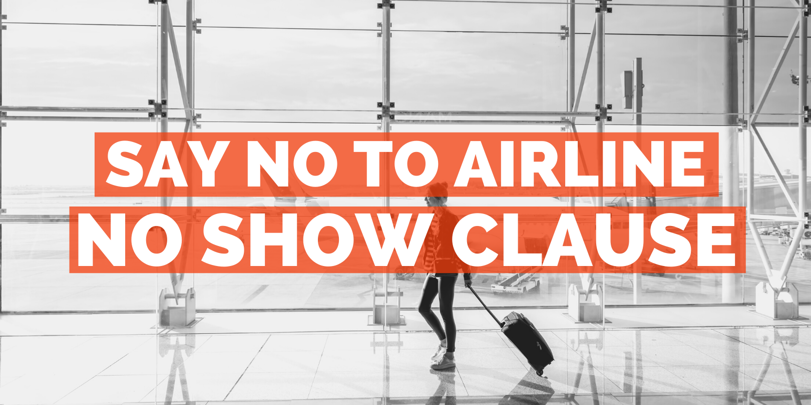 Say No to Airline No Show Clauses | The Good Lobby